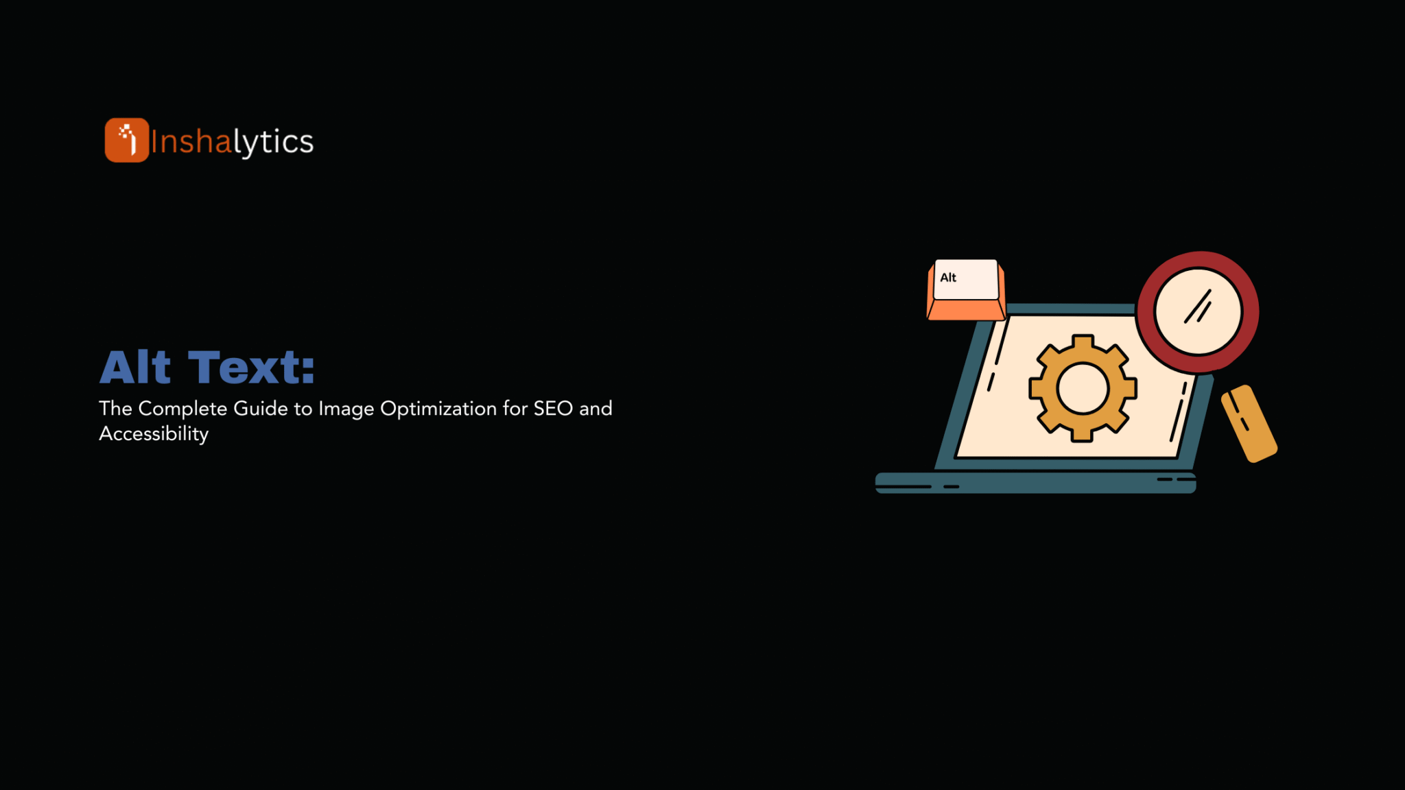Alt Text: The Complete Guide to Image Optimization for SEO and ...